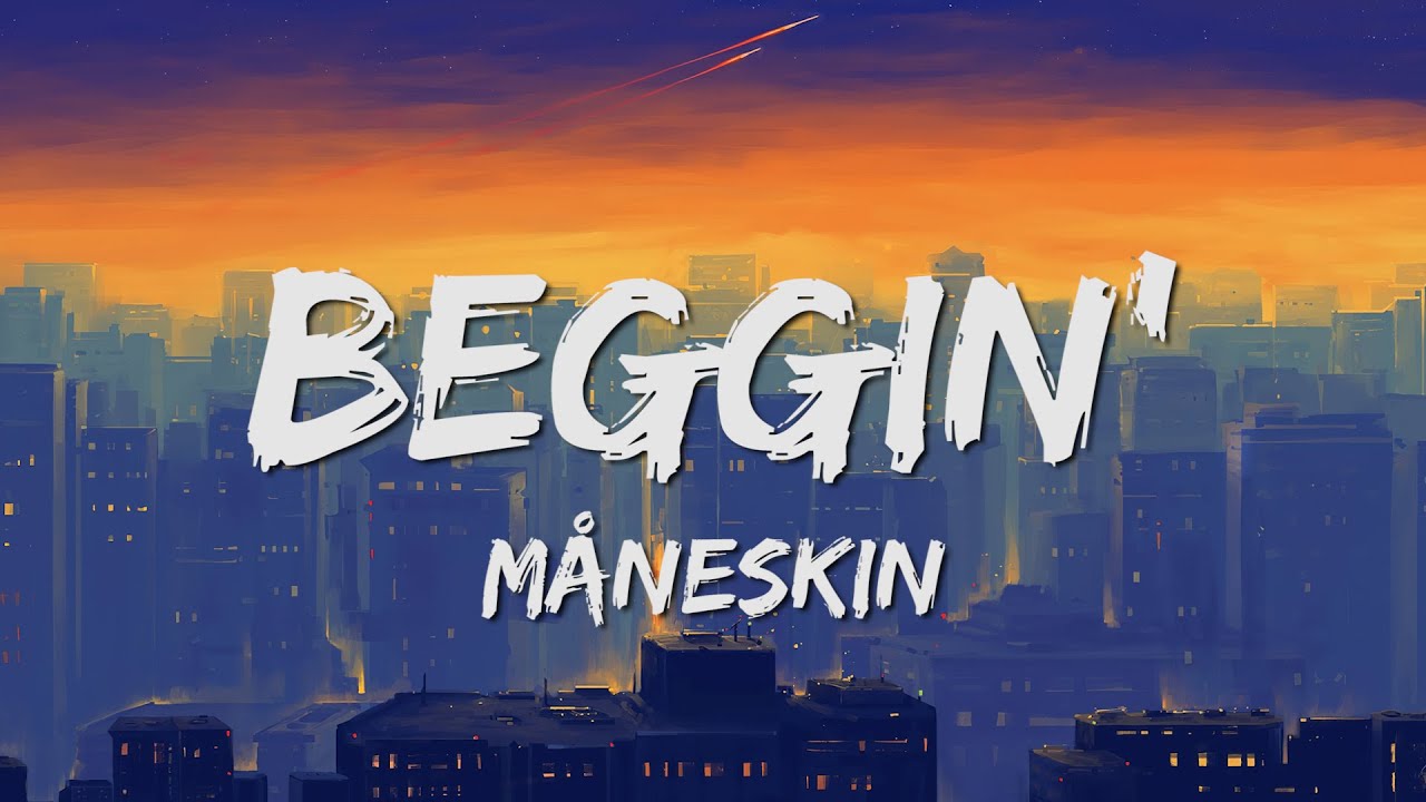 Måneskin - Beggin' (Lyrics) - YouTube Music