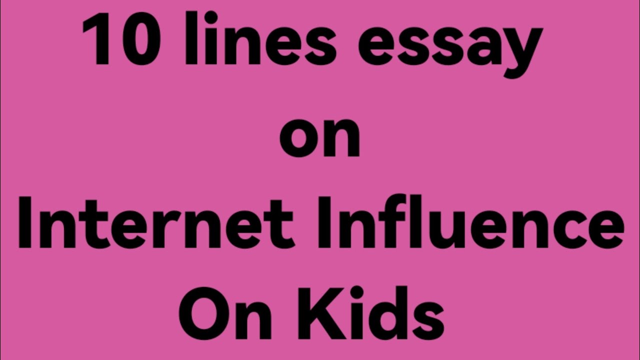 10 lines essay on internet influence on kids//essay on internet ...