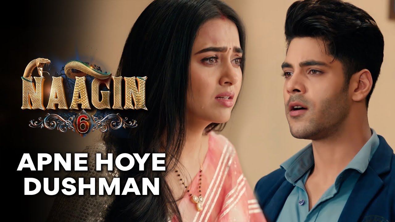 Naagin Drama Serial | Season 6 | Apne Hope Dushman | Best Drama 2025 ...
