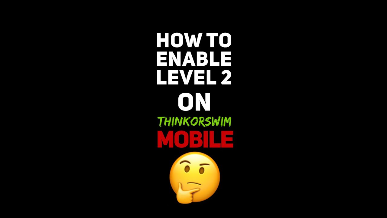 How to get Level 2 on ThinkOrSwim Mobile App - YouTube