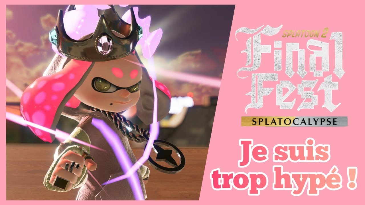SPLATOON 2 : FINAL FEST - JE SUIS TROP HYPÉ ! (Infos sur le Final Fest ...