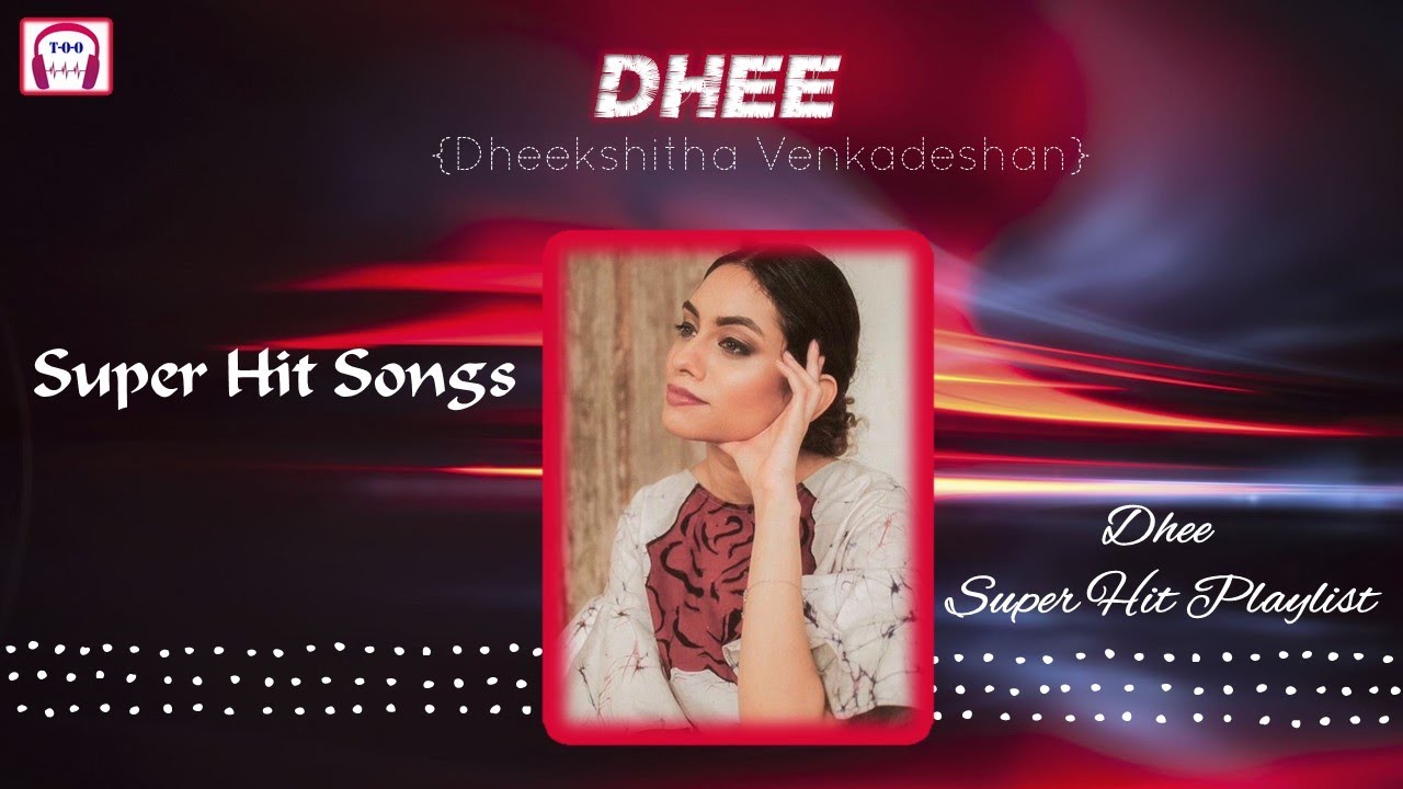 Dhee Songs | Super Hit Latest Songs | Dheekshitha Venkadeshan Audio ...