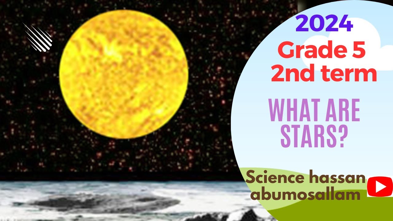 What are Stars? Grade 5 Second Term 2024 Unit 4 Concept 2 Lesson 5 ...