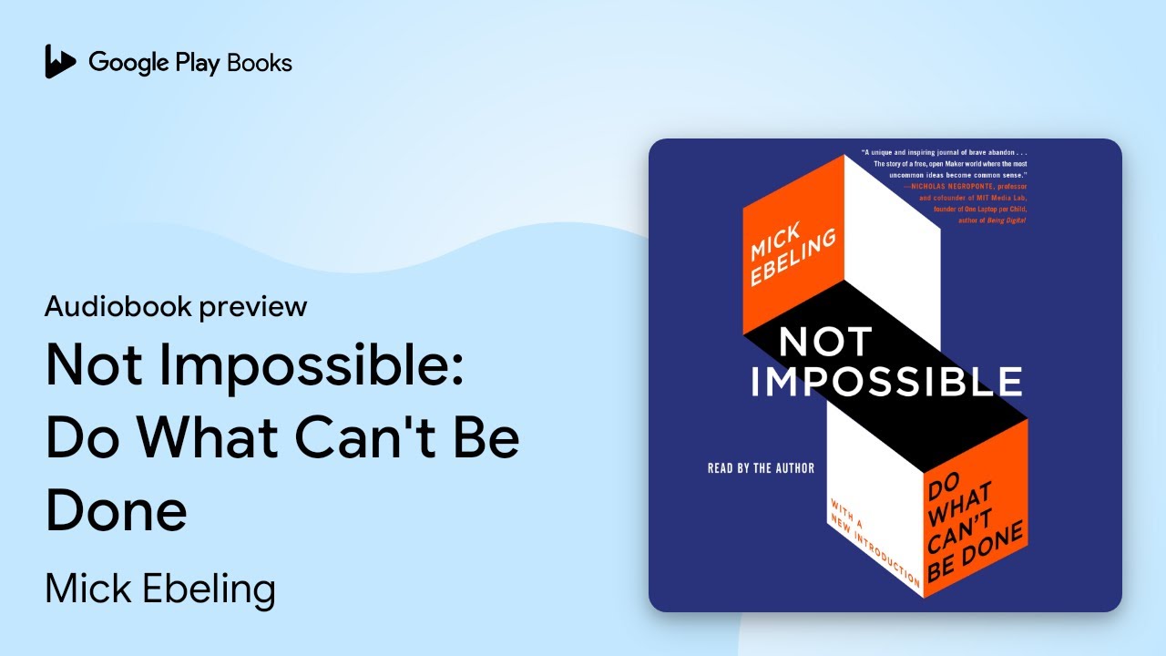Not Impossible: Do What Can't Be Done by Mick Ebeling · Audiobook ...