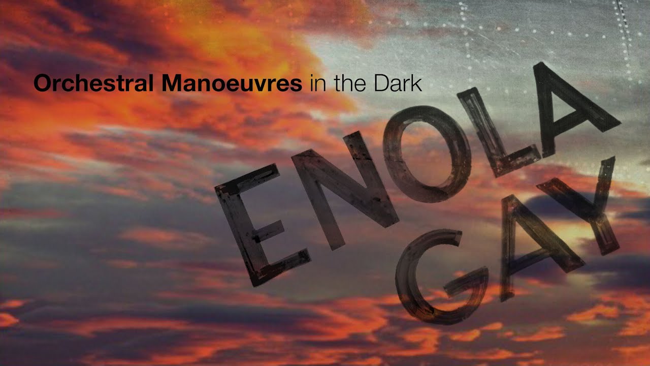 Orchestral Manoeuvres in the Dark - Enola Gay (lyrics) - YouTube