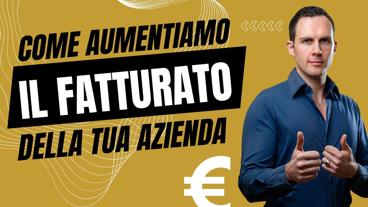 Come aumentiamo il fatturato della tua azienda - YouTube