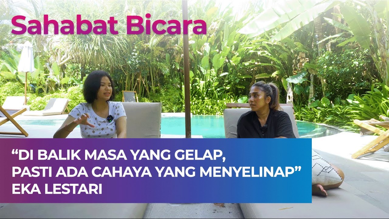 Sahabat Bicara: Di balik masa yang gelap, pasti ada cahaya yang menyelinap. Bersama Eka Lestari ...