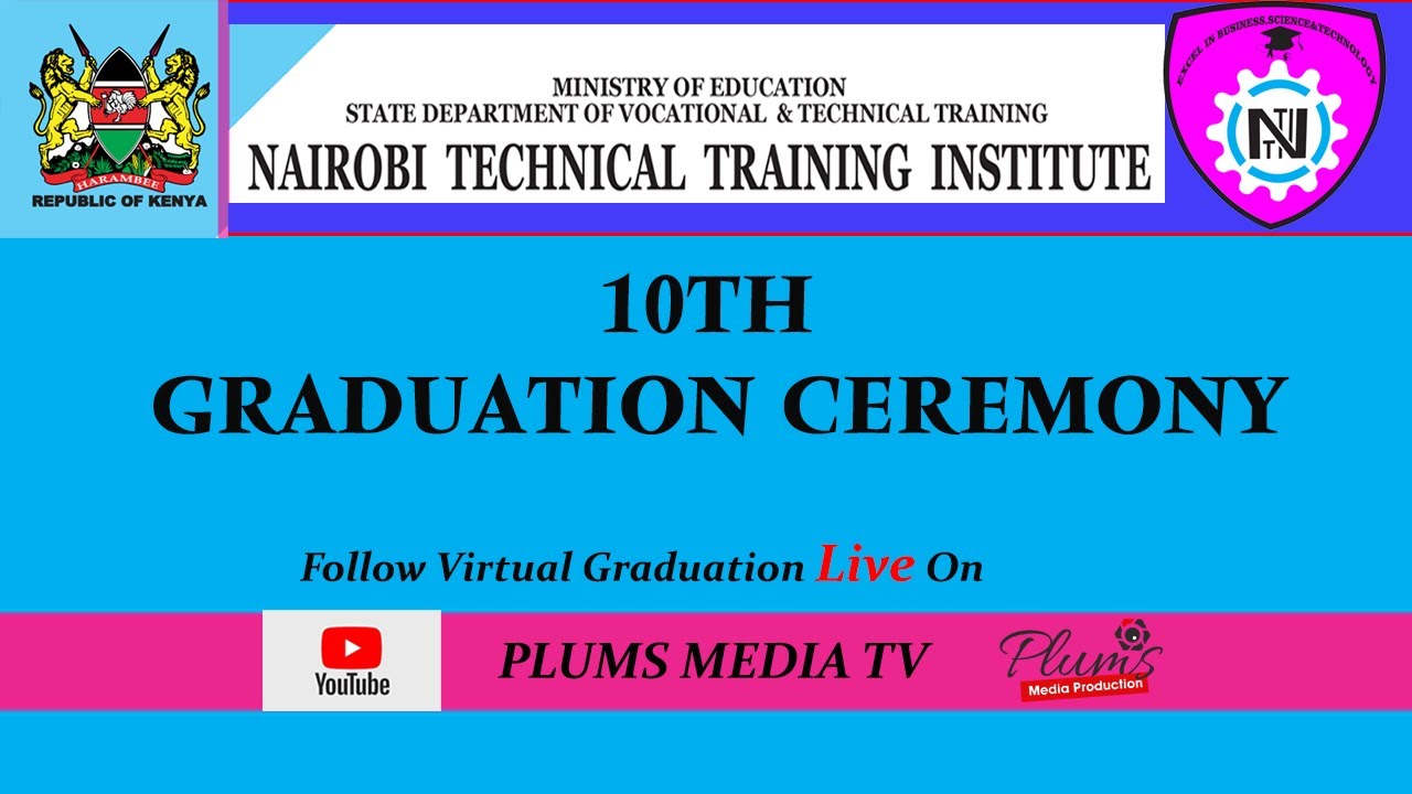 NAIROBI TECHNICAL TRAINING INSTITUTE VIRTUAL GRADUATION - YouTube
