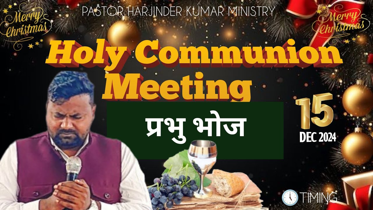 Holly Communion Sunday Helling Meeting 15/12/2024 Pastor Harjinder ...