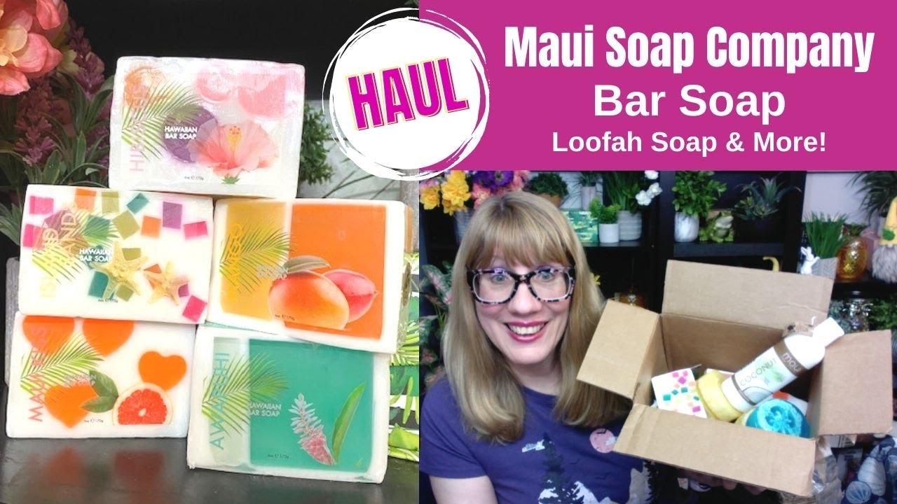 Maui Soap Company Haul Bar Soap, Loofah Soap & More! - YouTube