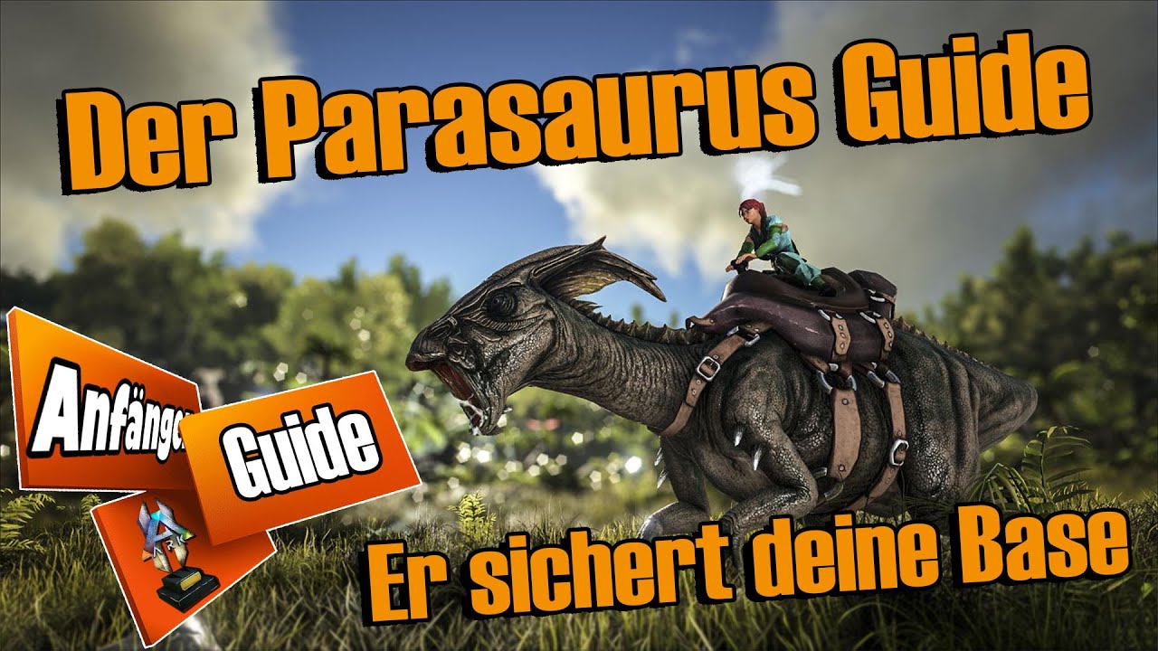 Ark Anfänger Guide [E03] | Der Parasaurus Guide - Er sichert euch und ...