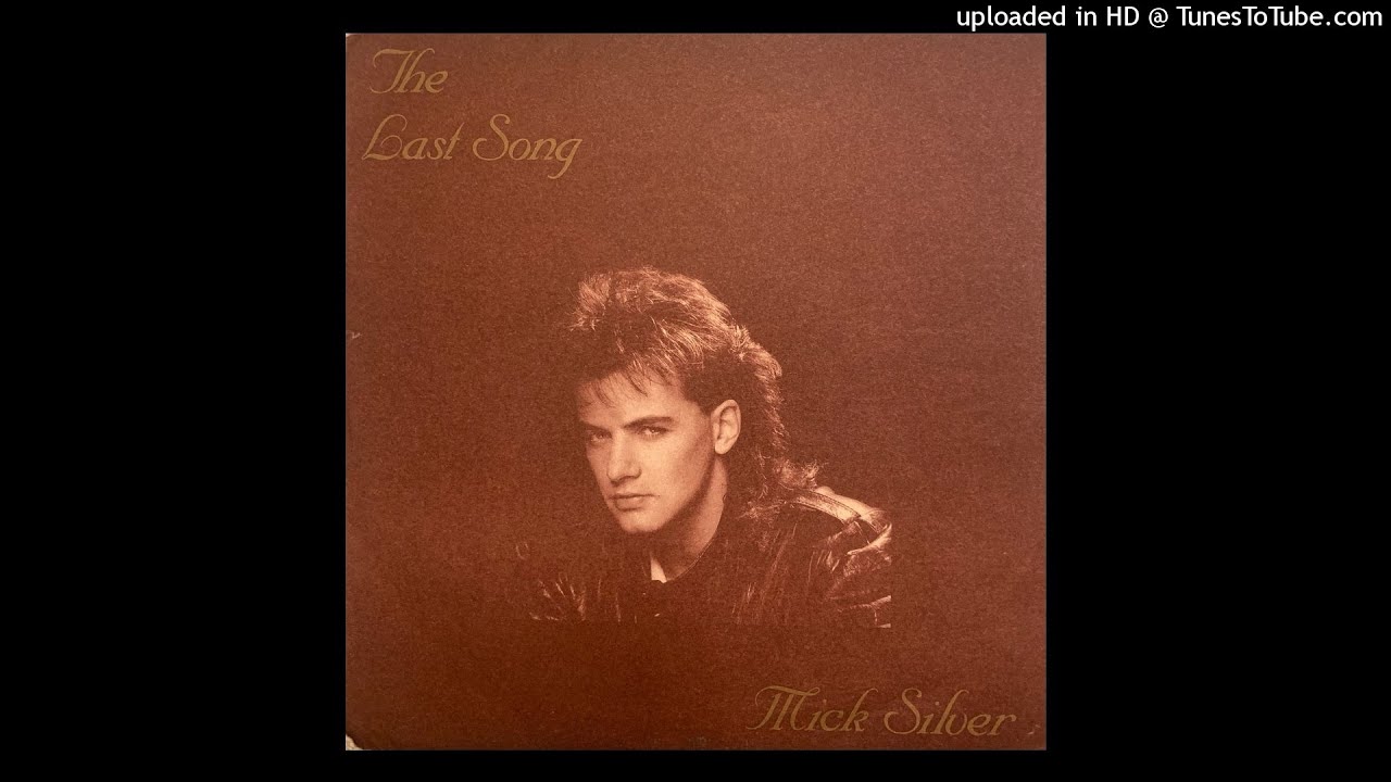 Mick Silver - The Last Song (1986) - YouTube