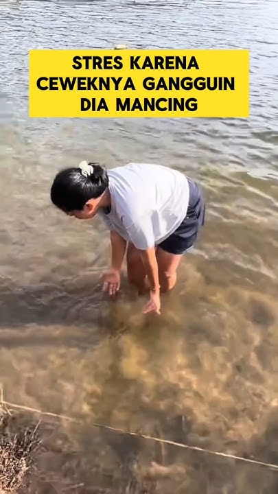 momen lucu ketika pacar ikut mancing ikan bikin ngakak ‼️‼️ #ngakak #lucu #pacar #mancing - YouTube