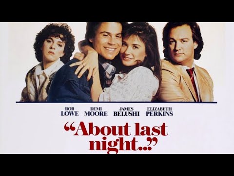 Official Trailer ABOUT LAST NIGHT (1986, Rob Lowe, Demi Moore)