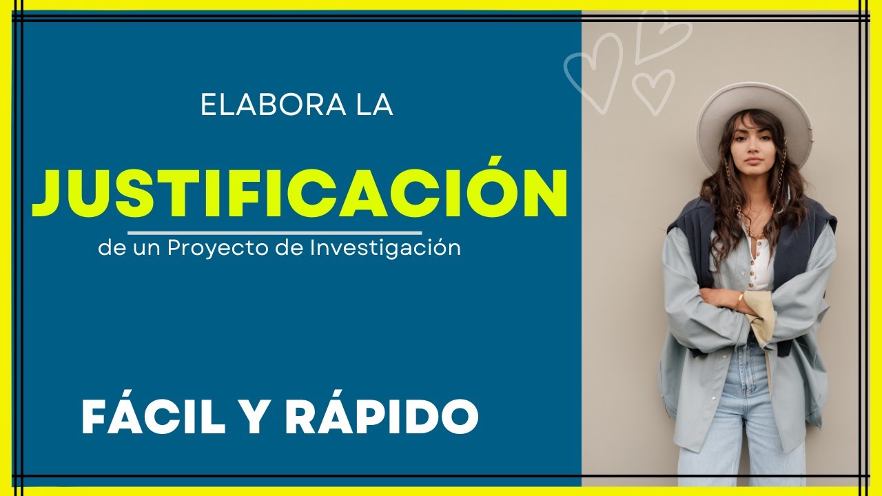 Cómo Redactar la JUSTIFICACIÓN de un PROYECTO | Muestro EJEMPLO ...