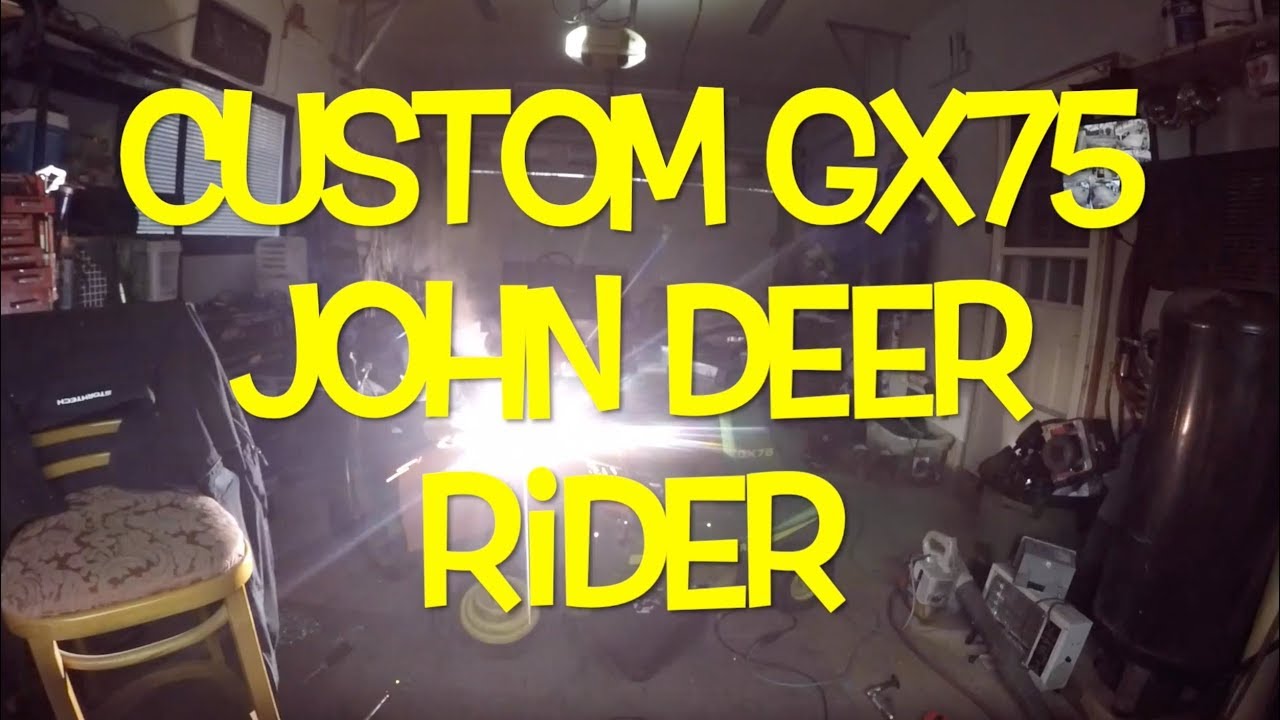 Custom GX75 John Deere Rider - YouTube