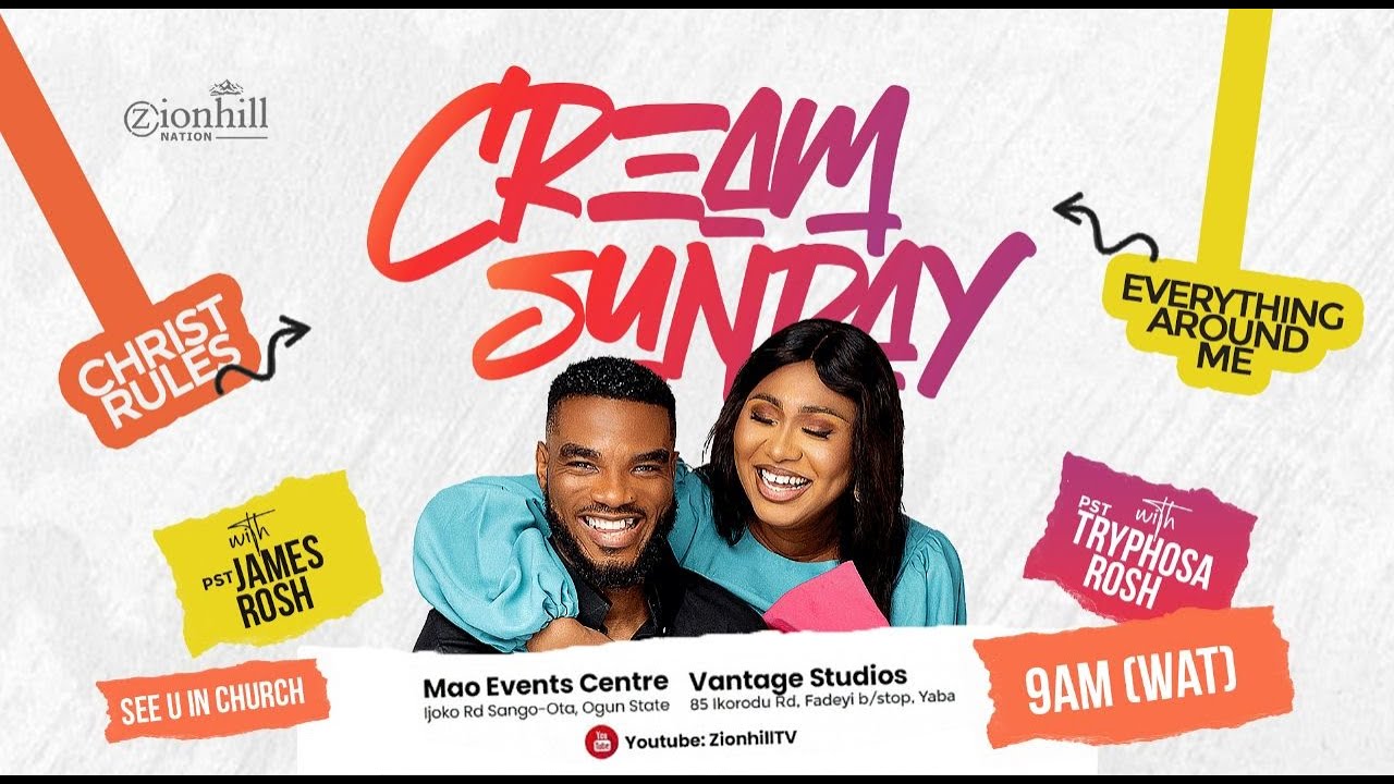 CREAM SUNDAY || ZIONHILL SUNDAY || PST JAMES ROSH || SUNDAY 17TH ...