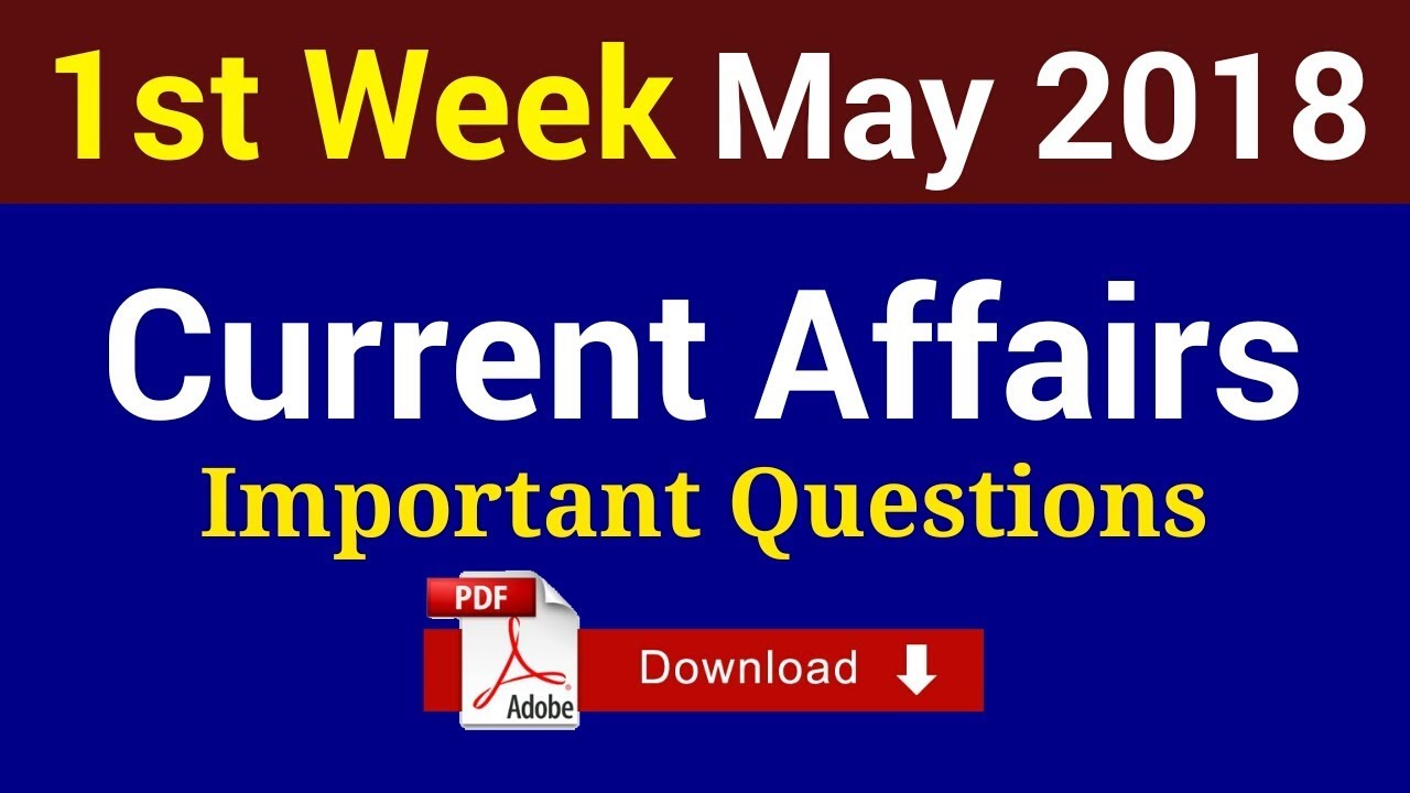 May First Week Current Affairs Questions | May 2018 Questions | Most ...