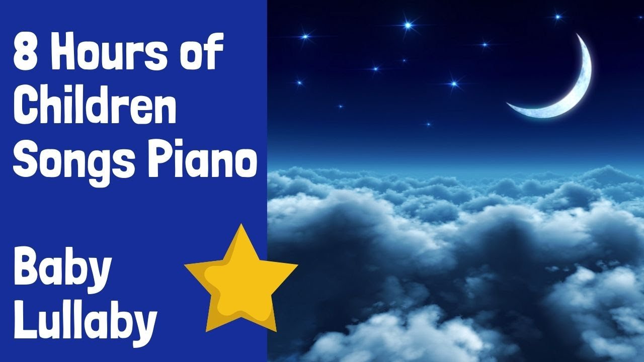 8 Hours of Children Songs Baby Lullaby Piano Covers ♫♫♫ | Baby Lullaby ...