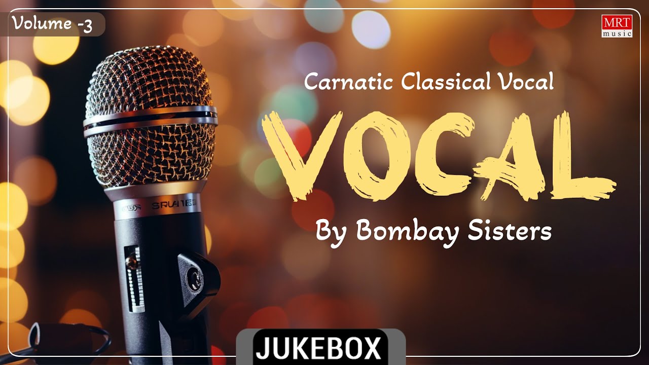 Carnatic Classical "Vocal" | By Bombay Sisters | Vol 3