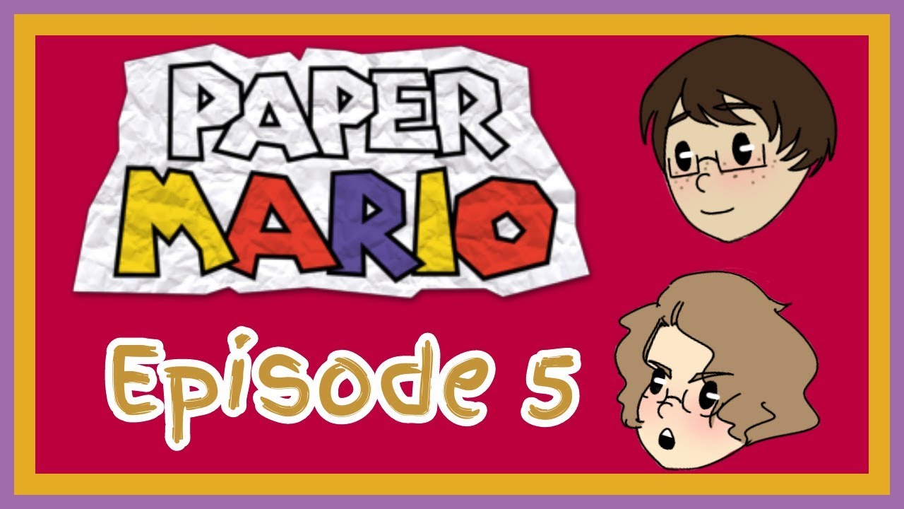 Paper Mario Episode 5: Tired and Angry - YouTube