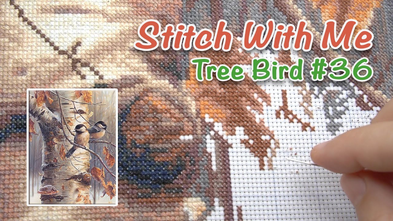 Stitch With Me - Tree Bird #36 [Real time no talk] - YouTube