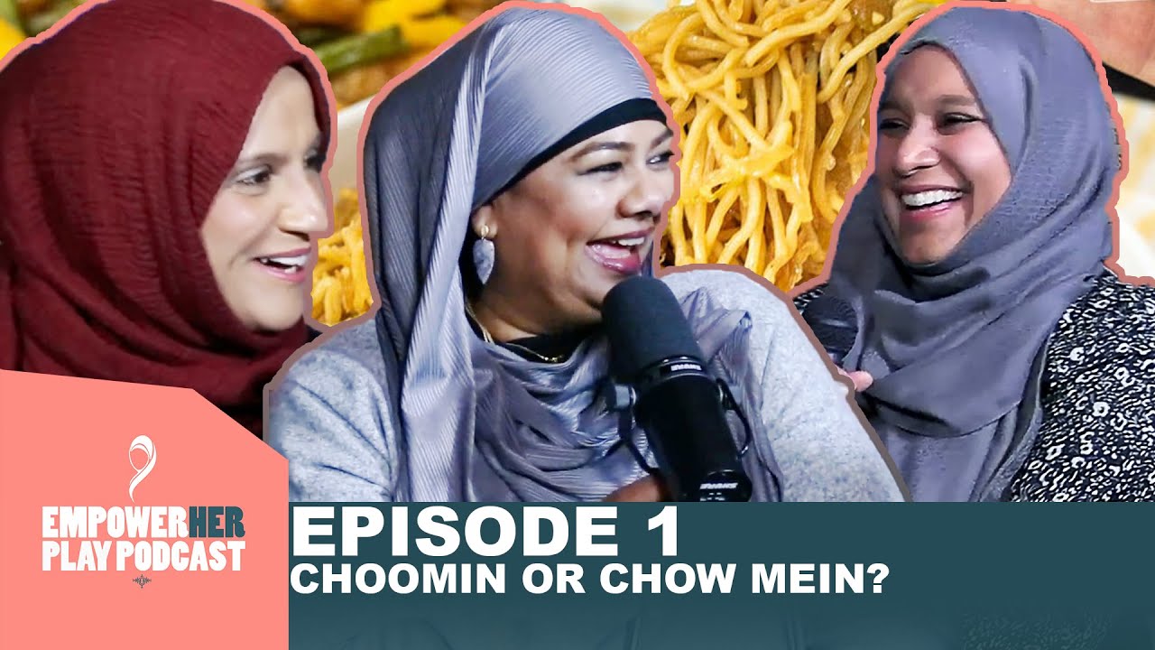 CHOOMIN OR CHOW MEIN? | EmpowerHer Play Podcast | Episode 1 - YouTube