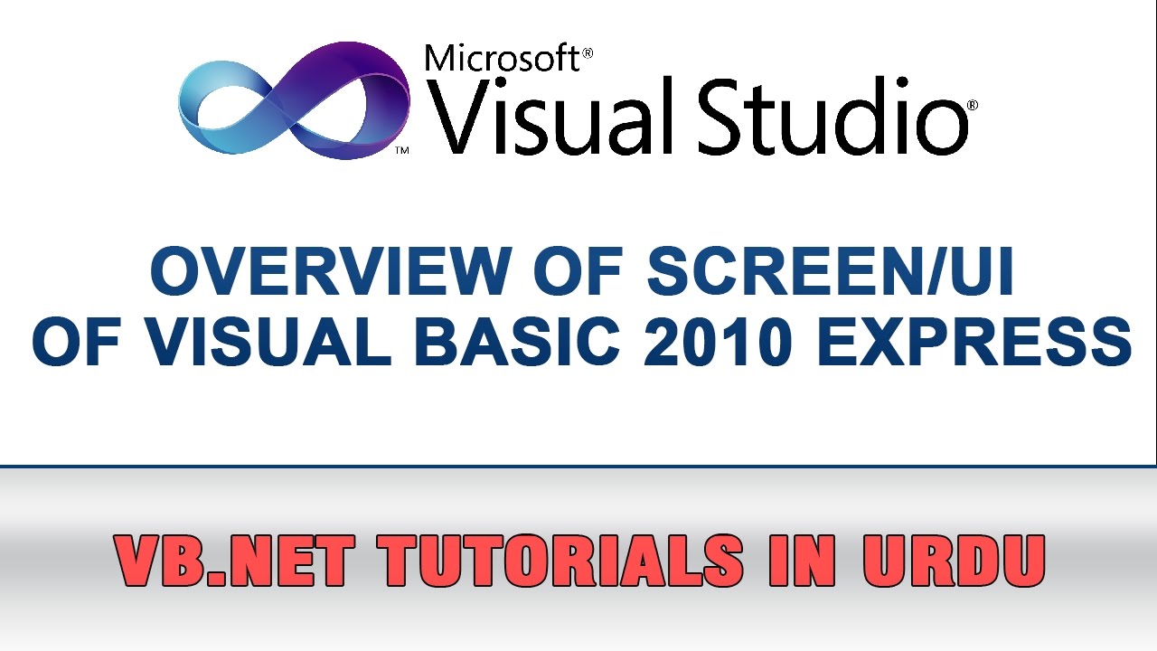 VB.NET Tutorial In Urdu - Visual Basic 2010 Express UI Overview - YouTube
