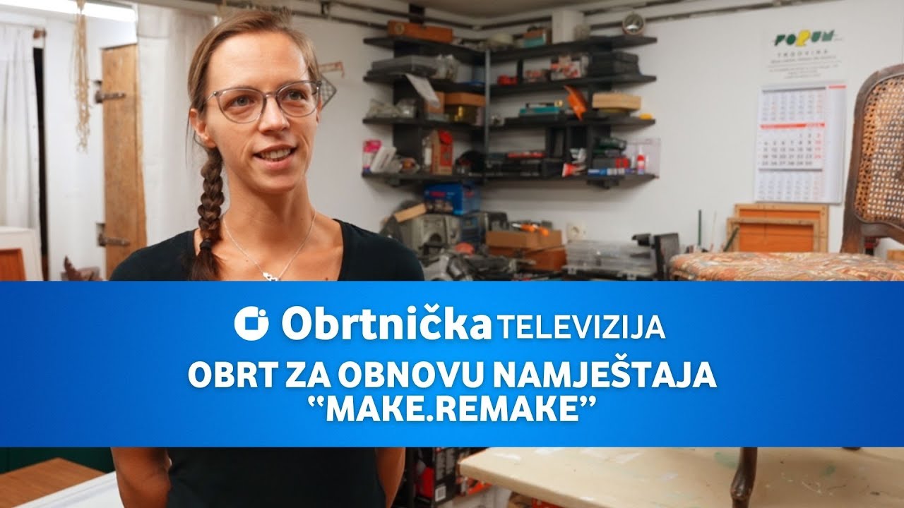 Obrtnička Televizija E26 • Obrt za obnovu namještaja Make.Remake (Udruženje obrtnika Opatija ...