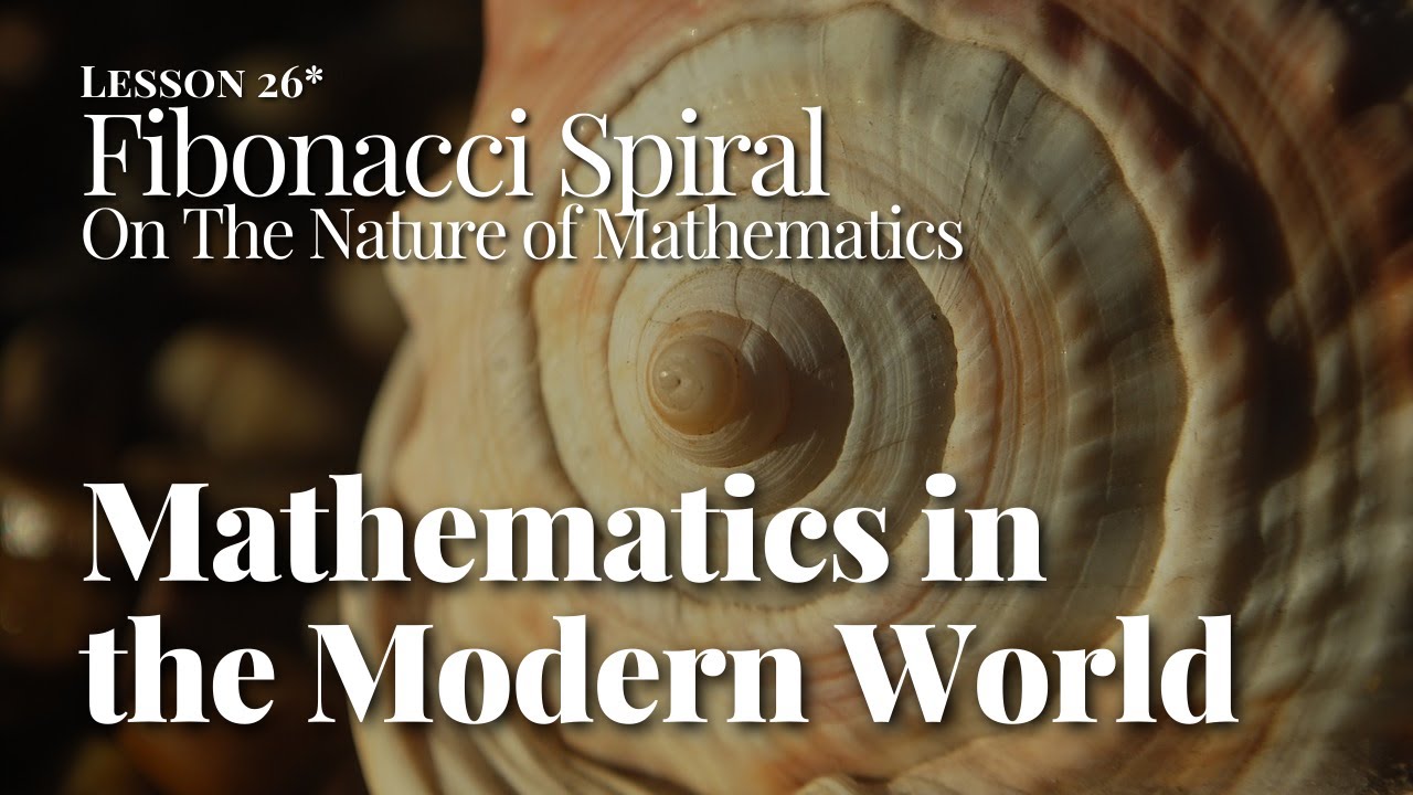 Mathematics in the Modern World 26 - Nature of Mathematics - Fibonacci ...