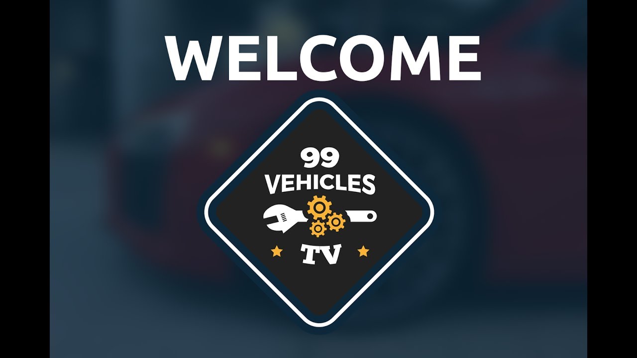 Welcome to 99Vehicles TV! - YouTube