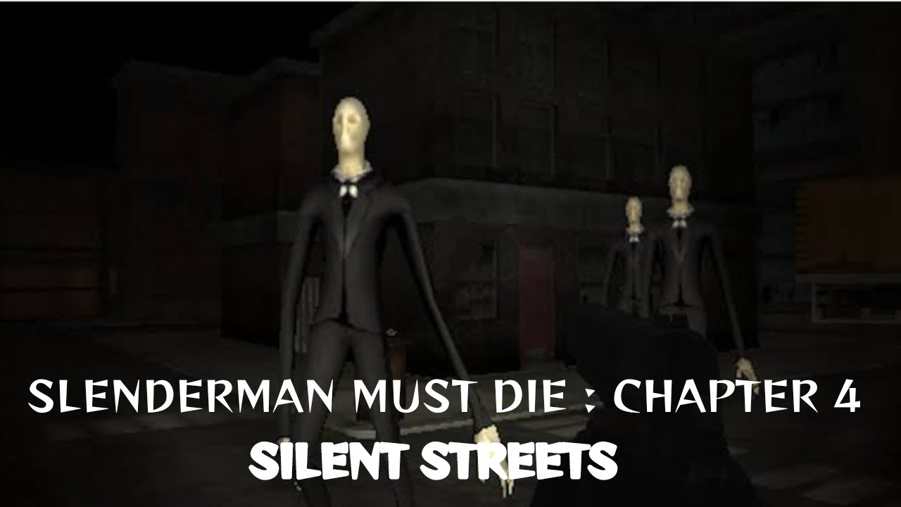 Slenderman Must Die: Chapter 4 SILENT STREETS - Walktrough Complete All ...