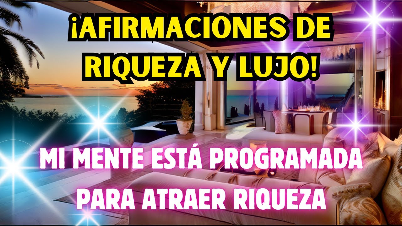 Afirmaciones Para Atraer Riqueza y Lujo💰 - YouTube