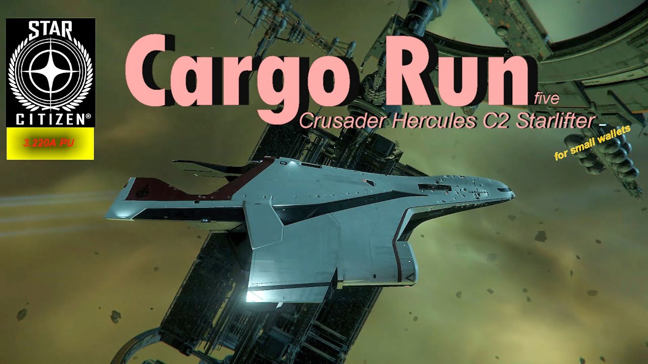 Star Citizen - Cargo Run 5 - Hercules C2 Starlifter - for small wallets ...