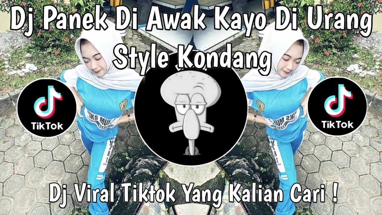 DJ PANEK DI AWAK KAYO DI URANG STYLE KONDANG VIRAL TIKTOK TERBARU 2025 ...