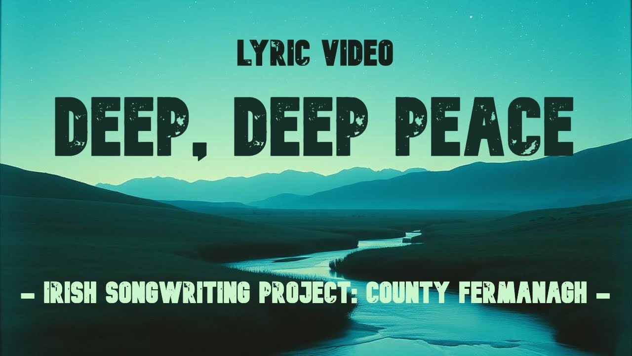 Deep, Deep Peace: Song from County Fermanagh - Lyric Video - YouTube