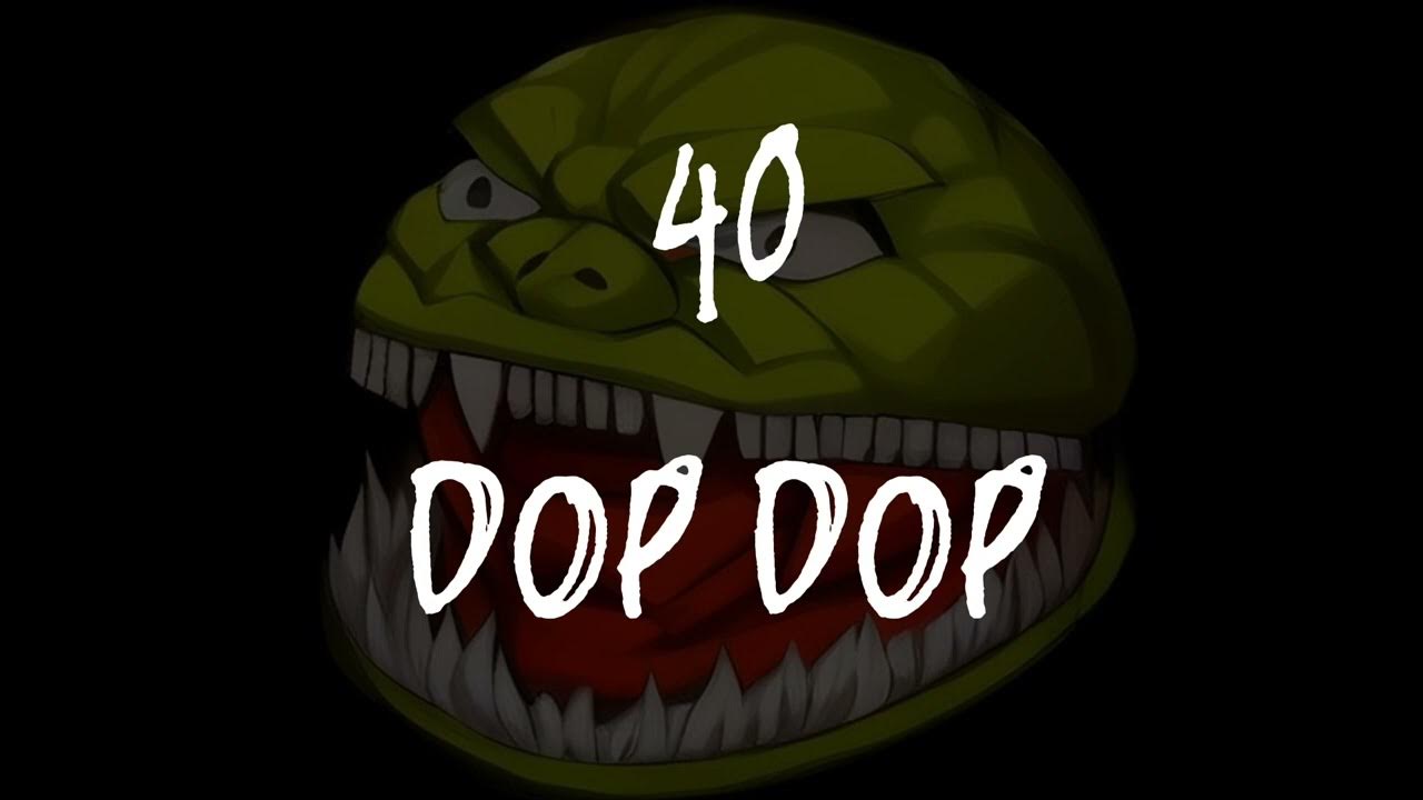 40TV- 40 DOP DOP (Official lyric video) - YouTube