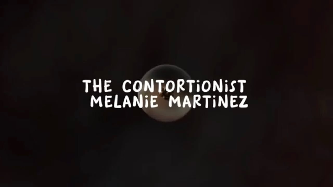 the contortionist - melanie martinez (LYRIC VIDEO) - YouTube Music