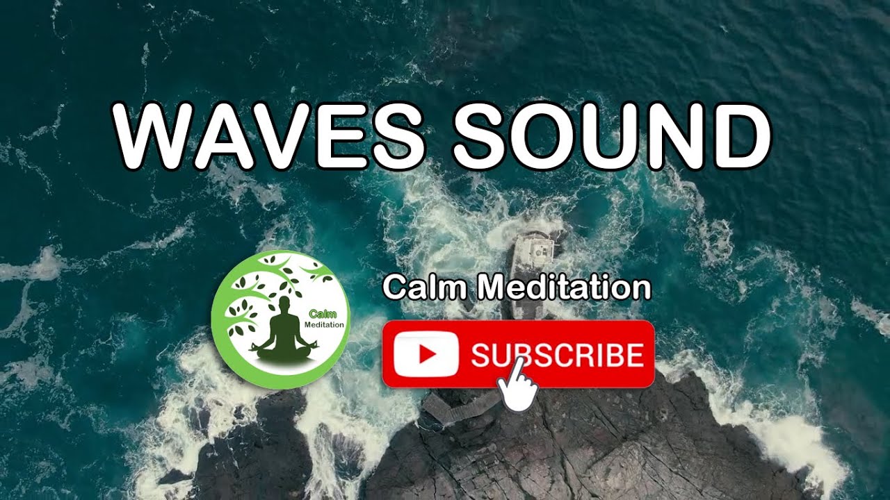 Waves Sound, Meditation Sound for Sleeping, Healing, Relaxing and Calm ...