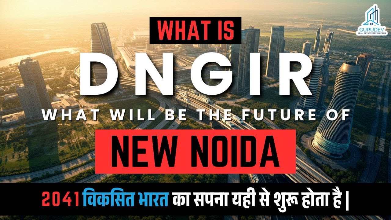New Noida नया Real Estate Hotspot | DNGIR Master Plan 2041 | नोएडा से बड़ा नया शहर - YouTube