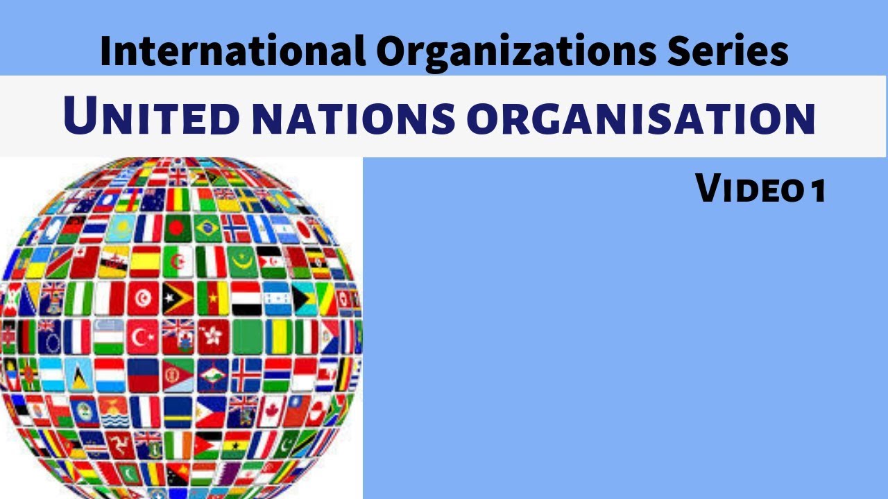 International Organization | United Nations Organization(UNO) |Video-1 ...