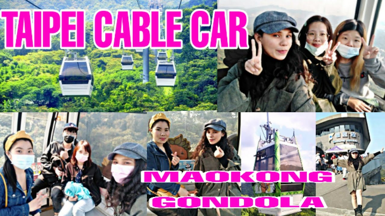MAOKONG GONDOLA IN TAIPEI || RIDE THE CABLE CAR UP IN THE MOUNTAIN ...