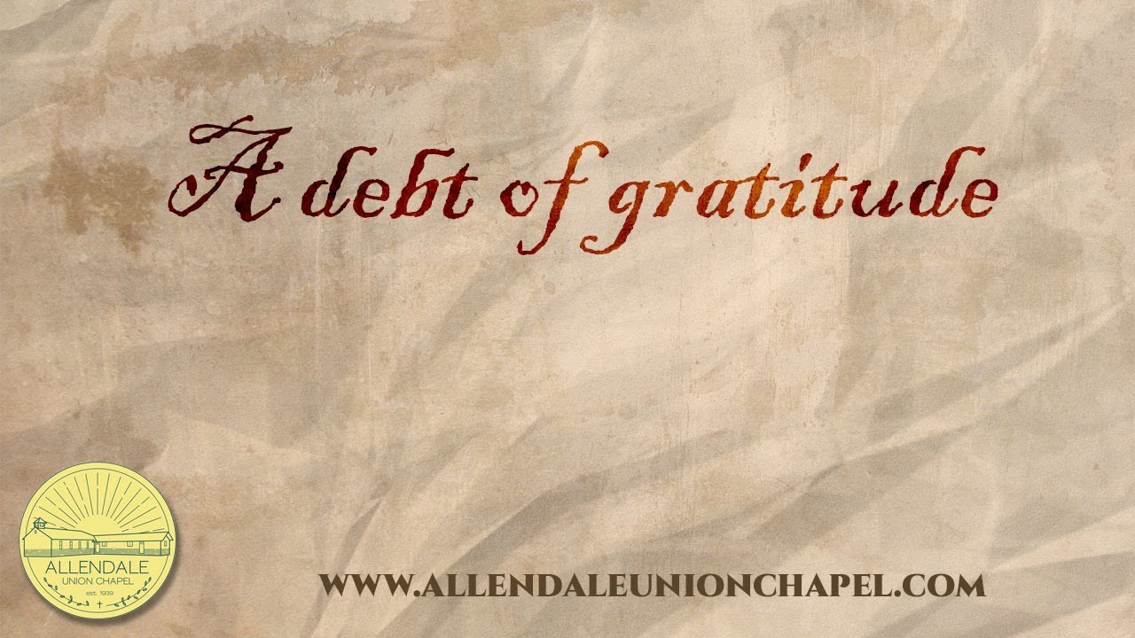 A Debt of Gratitude - Church Sermon - YouTube