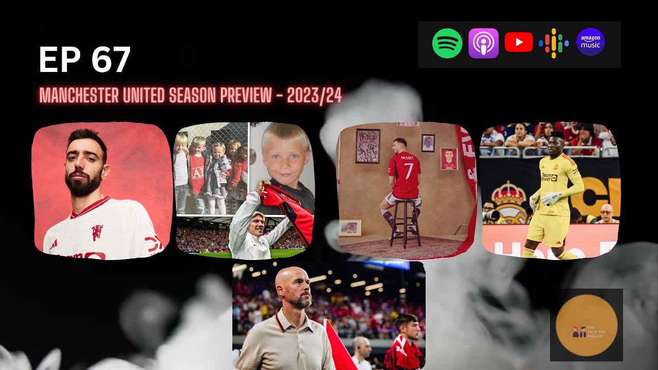 EP 67: Manchester United Season Preview - 2023/24 | Football ...
