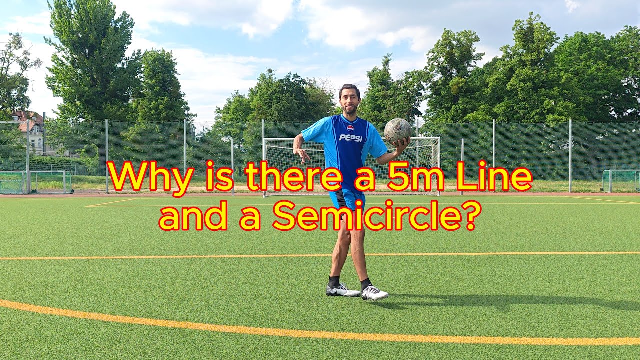 Why is there the 5-Meter Line and the Semicircle at the 16-yard Box ...