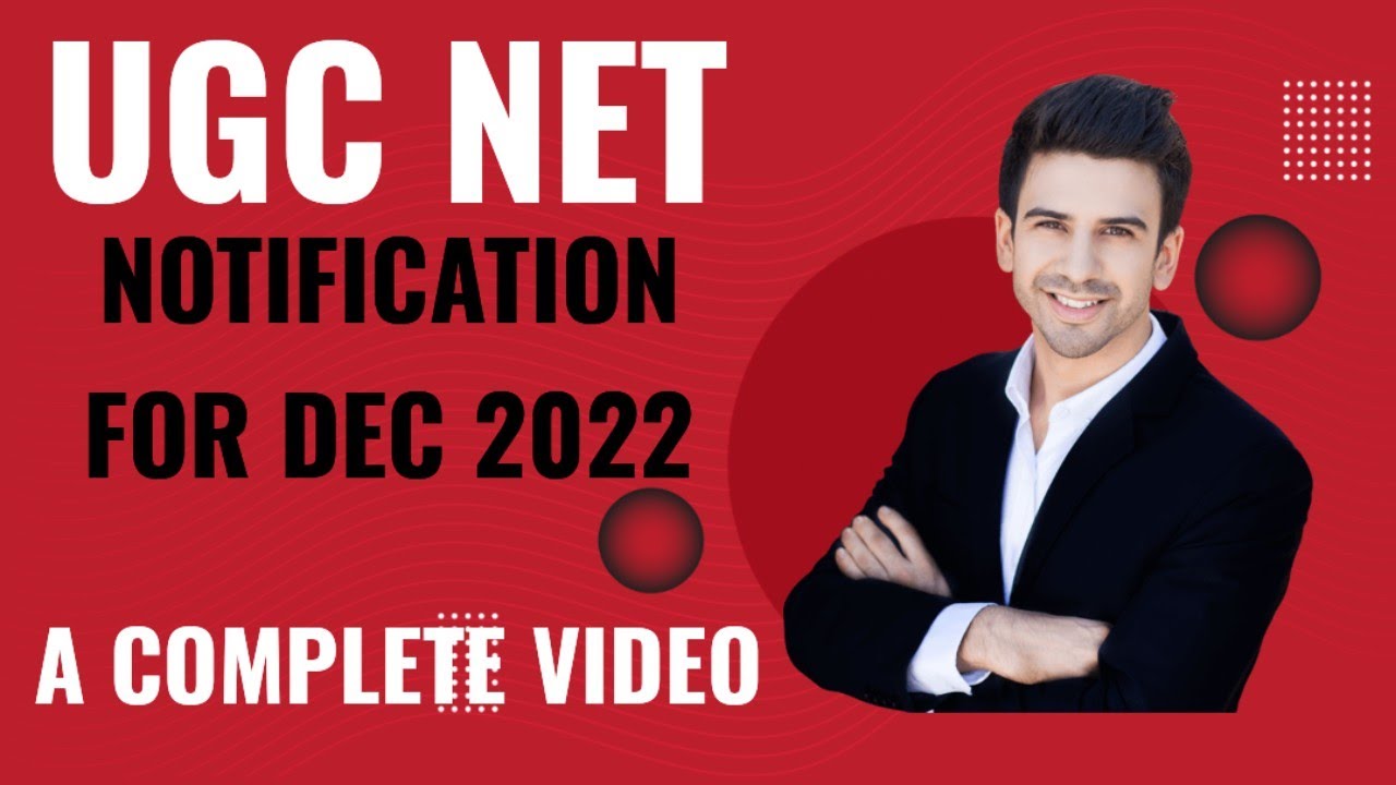 UGC NET NOTIFICATION FOR DECEMBER 2022 OUT - A COMPLETE VIDEO - YouTube