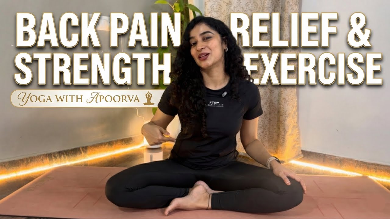 Quick Back Pain Relief & Strengthening Yoga | Yoga with Apoorva ...