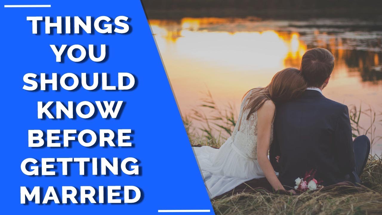 Things You Should Know Before Getting Married 5 Things To Know Before things-you-should-know-before-getting-married-5-things-to-know-before