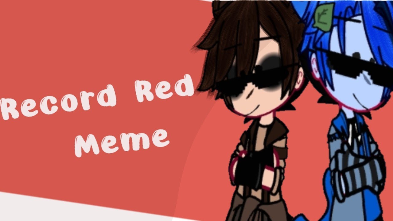 Record Red Meme•°/Regular show Gacha\°• - YouTube