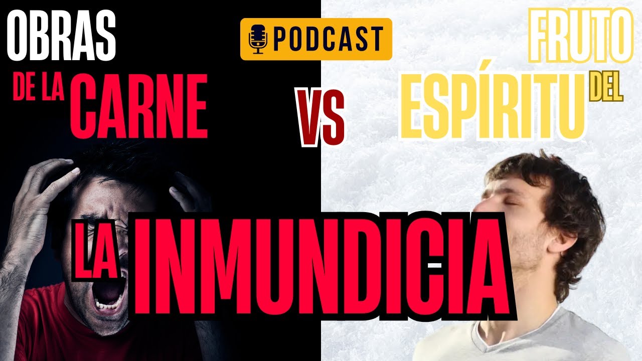 LA INMUNDICIA - EP4 T2 (Las obras de la carne y El Fruto del Espíritu ...